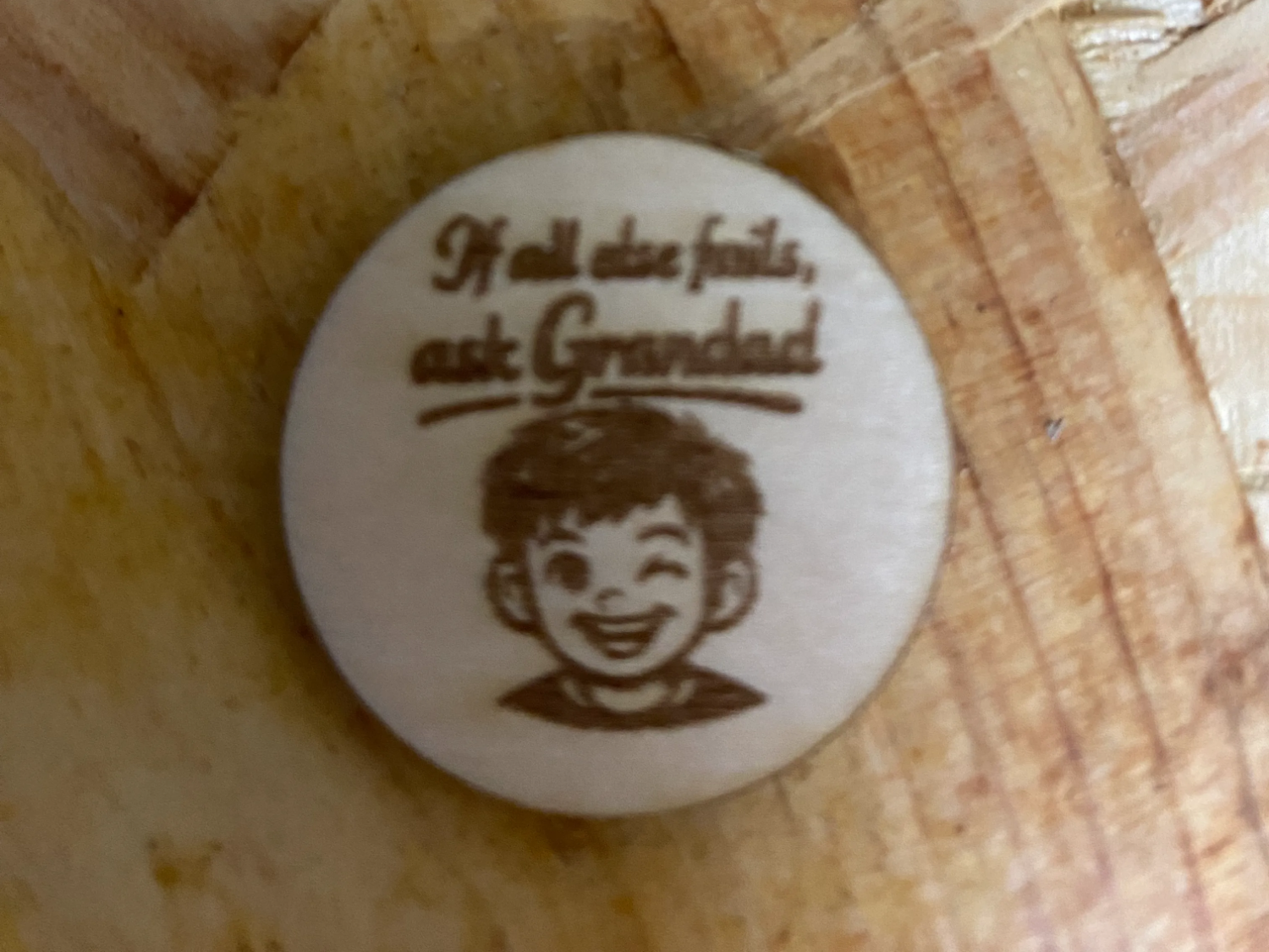 If All Else Fails Ask Grandad Wooden Token | Free Files - Atomm
